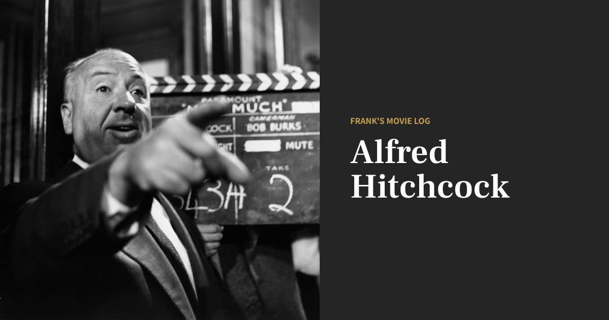 Alfred Hitchcock movie reviews - Frank's Movie Log
