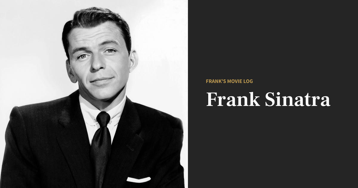 Frank Sinatra movie reviews - Frank's Movie Log