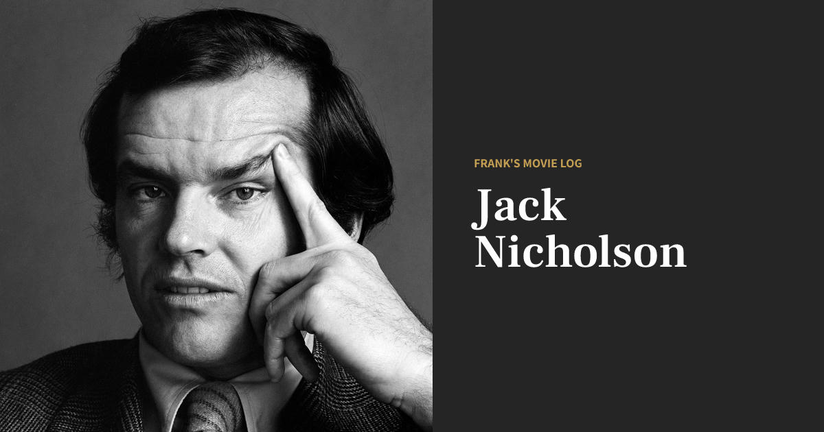 Jack Nicholson movie reviews - Frank's Movie Log