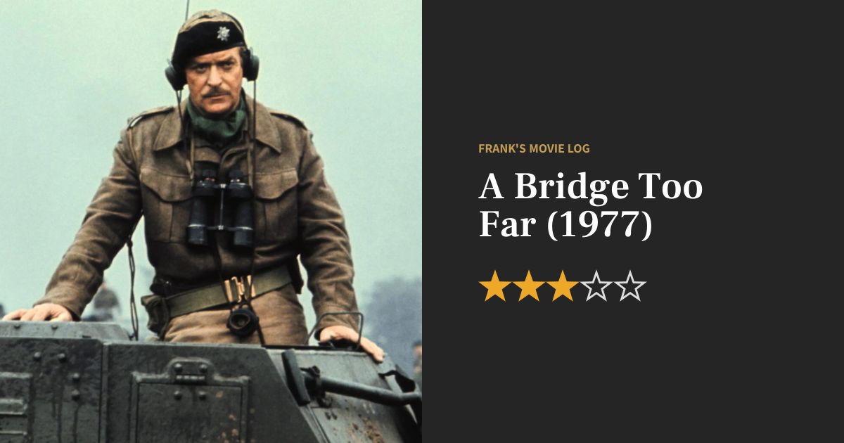 A Bridge Too Far movie review (1977) - Frank's Movie Log