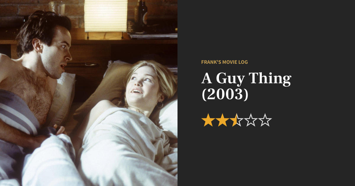 A Guy Thing movie review (2003) - Frank's Book Log