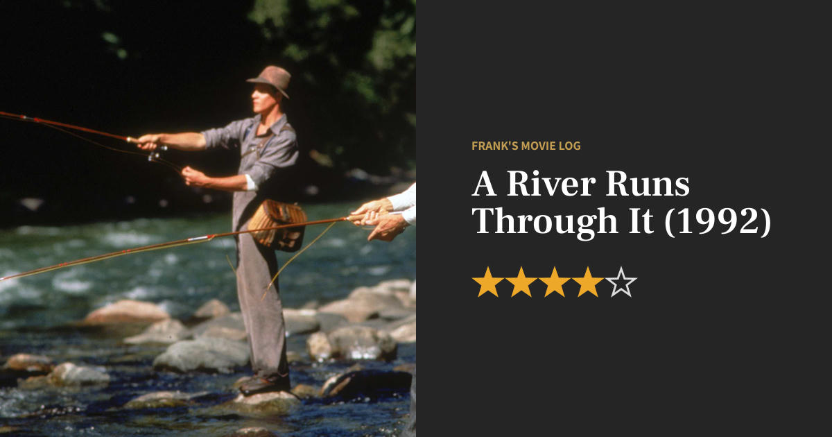 A River Runs Through It movie review (1992) - Frank's Book Log