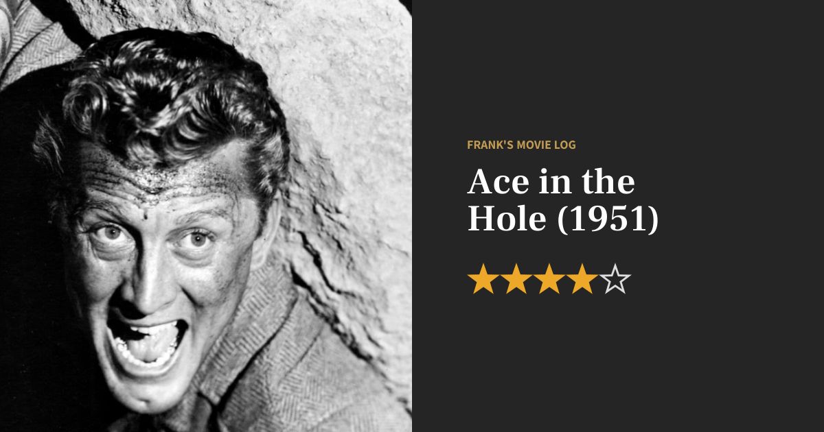 Ace in the Hole (1951) movie review - Frank's Movie Log