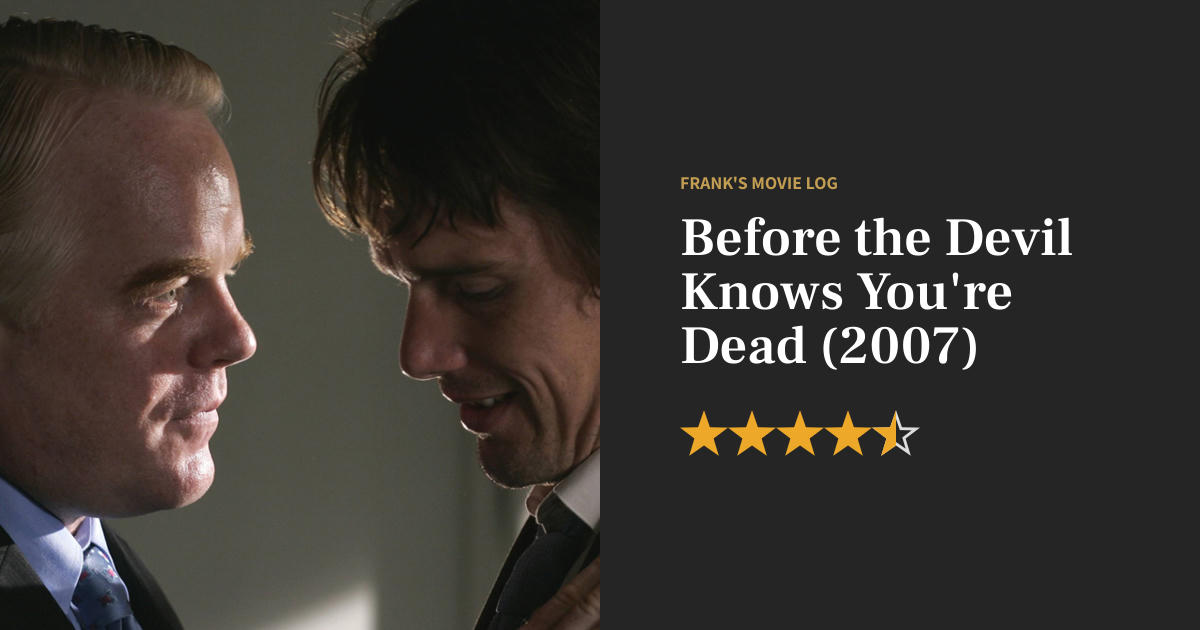 Before the Devil Knows You're Dead movie review (2007) - Frank's Book Log