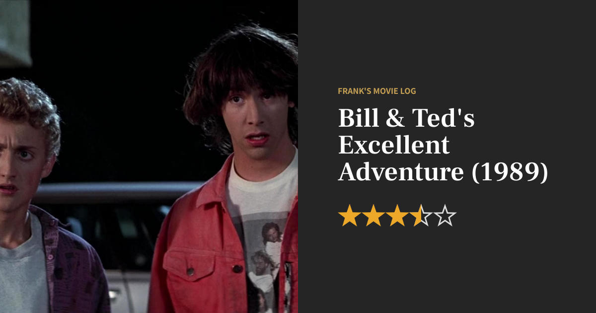 Bill & Ted's Excellent Adventure movie review (1989) - Frank's Movie Log