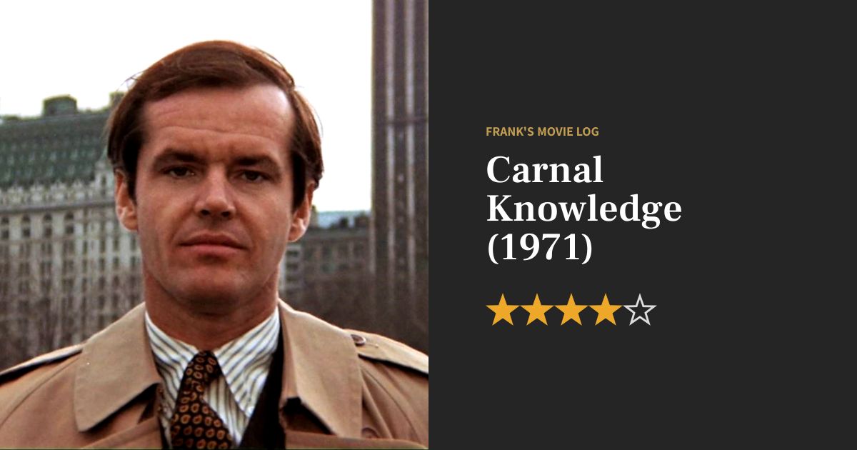 Carnal Knowledge (1971) movie review - Frank's Movie Log