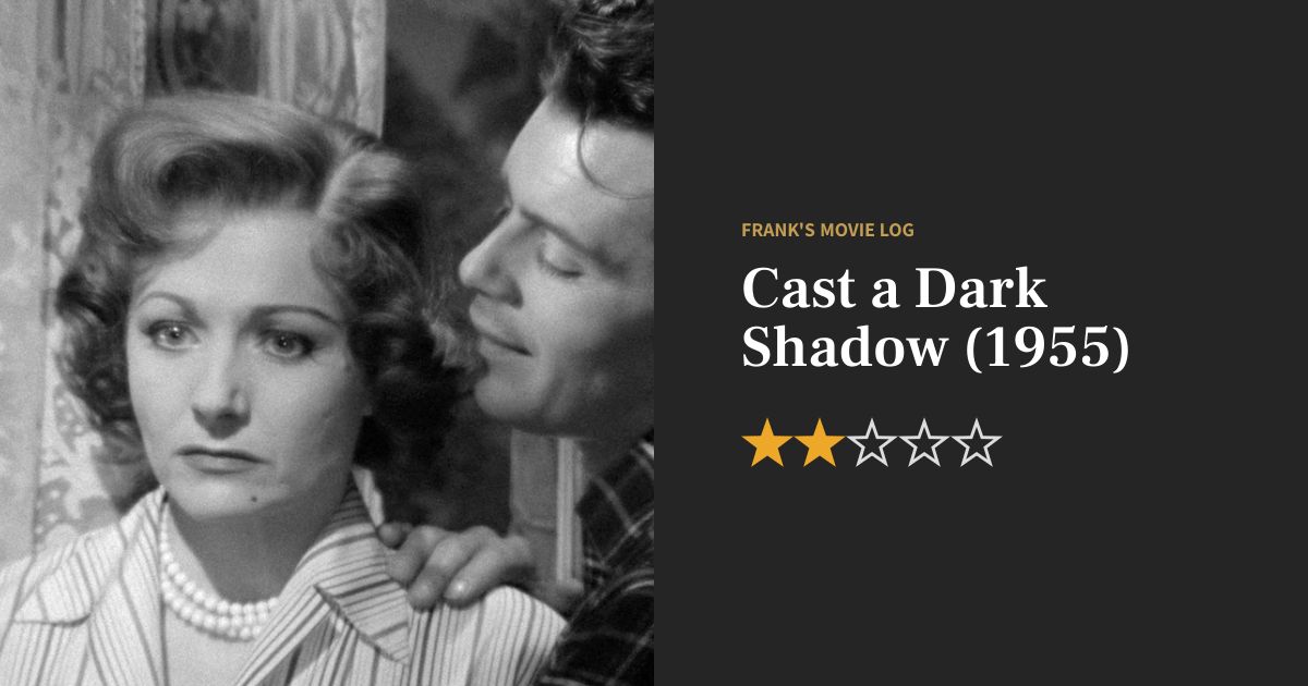 Cast a Dark Shadow movie review (1955) - Frank's Movie Log