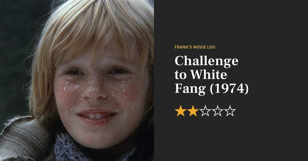 Challenge to White Fang movie review (1974) - Frank's Movie Log