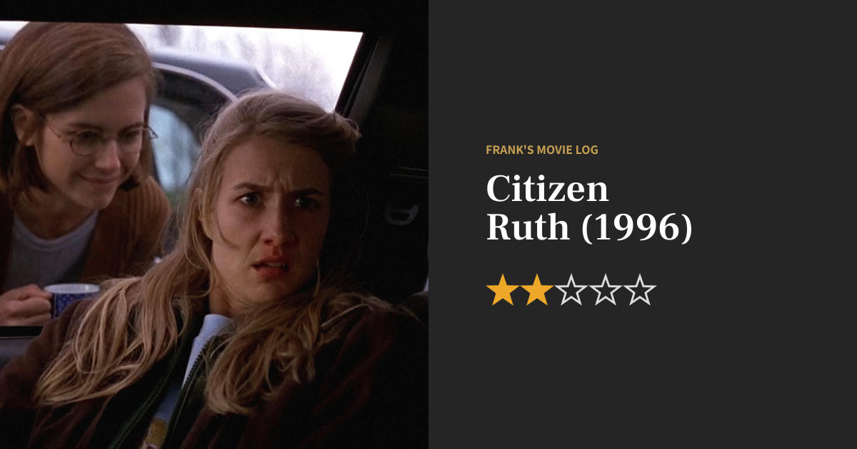 Citizen Ruth movie review (1996) - Frank's Movie Log