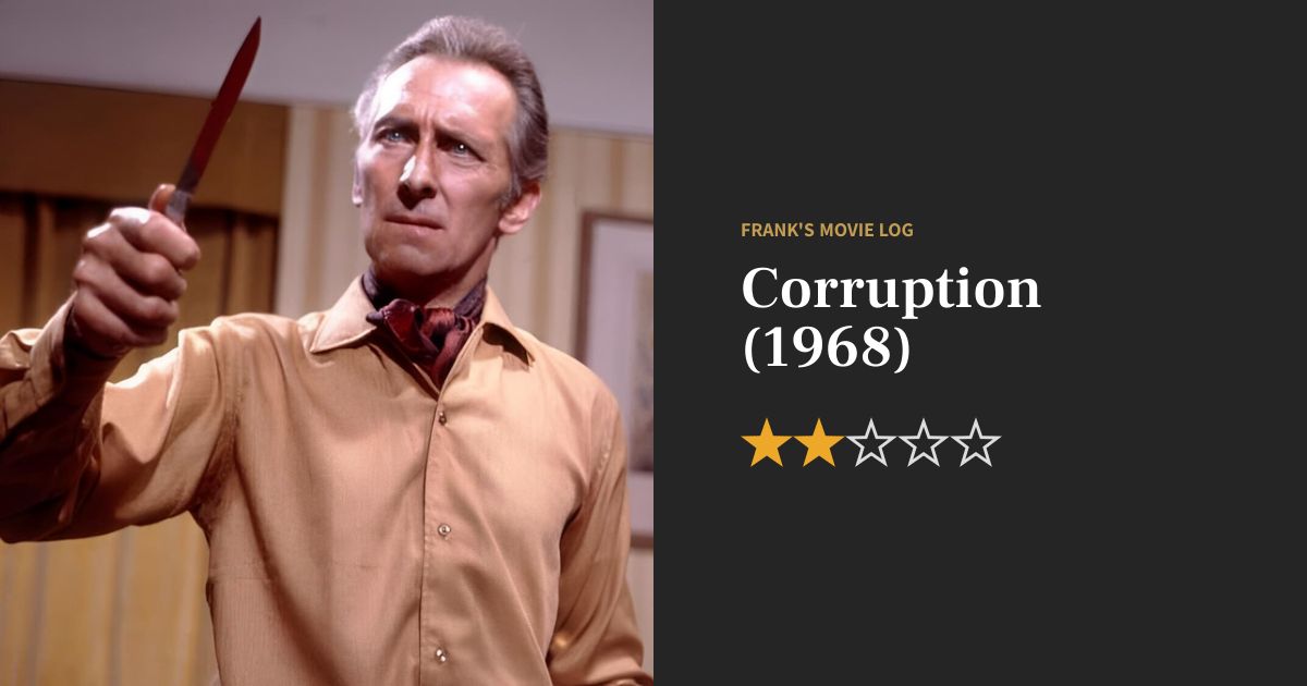 Corruption movie review & summary (1968) - Frank's Movie Log