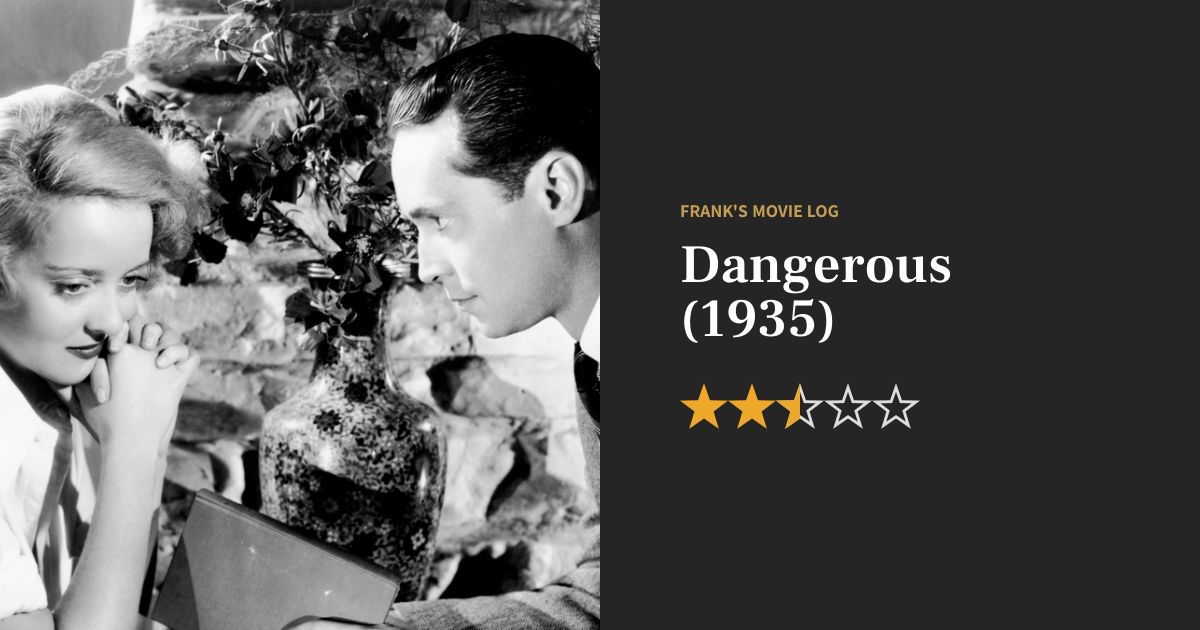 Dangerous (1935) movie review & summary - Frank's Movie Log