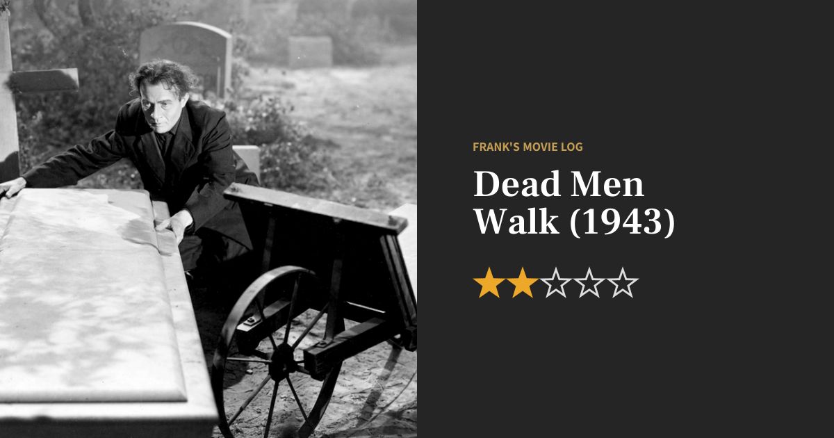 Dead Men Walk (1943) - Frank's Movie Log