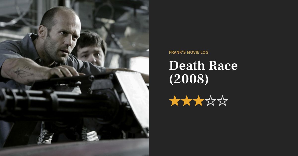 Death Race (2008) - Frank's Movie Log