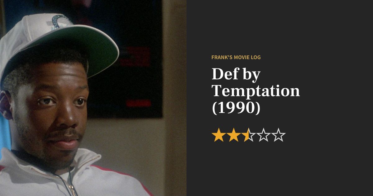 Def by Temptation (1990) - Frank's Movie Log