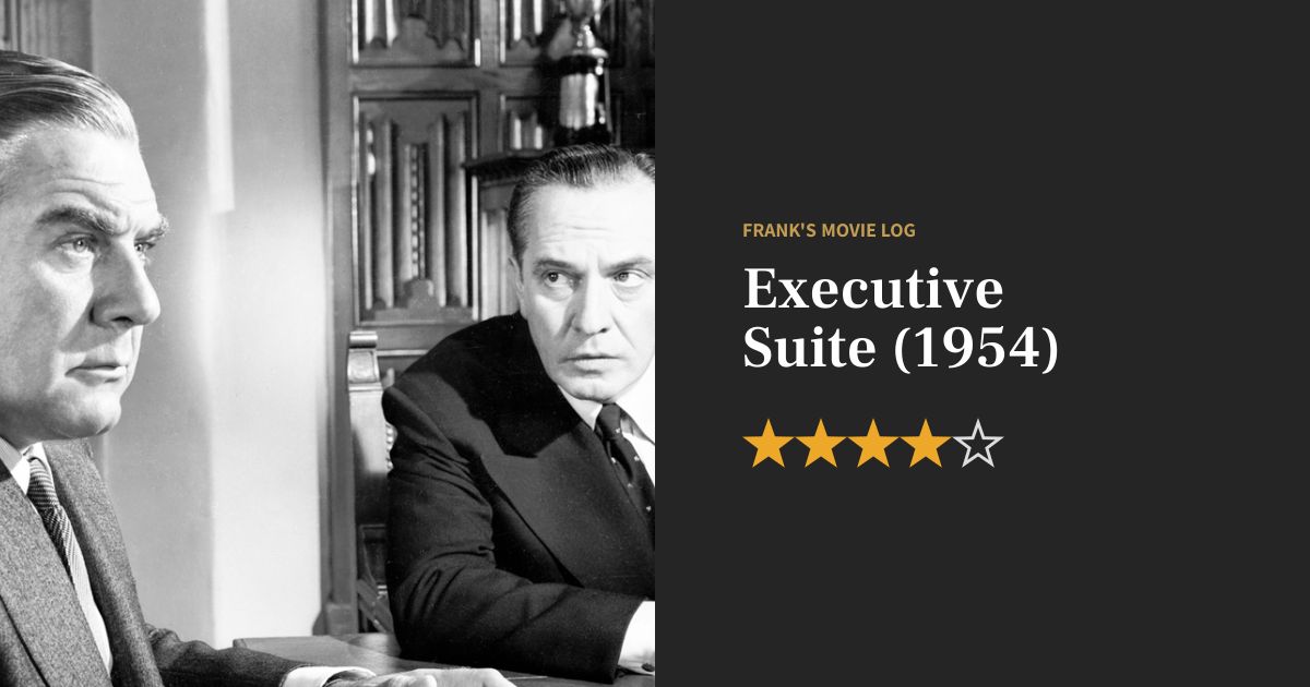 Executive Suite (1954) - Frank's Movie Log