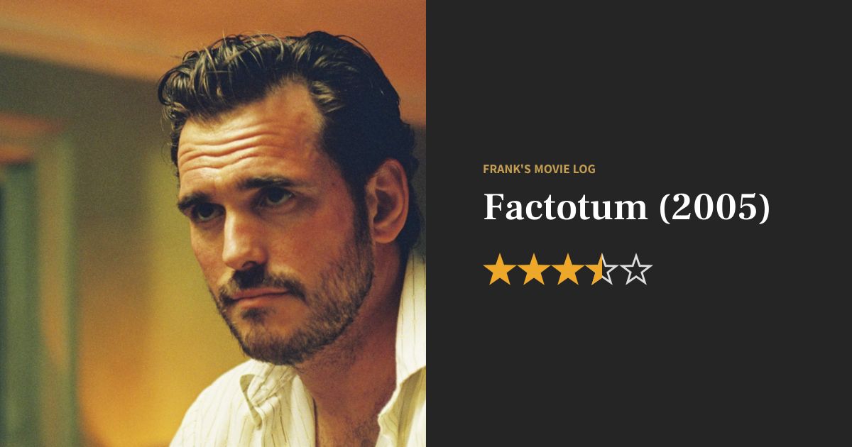 Factotum movie review & summary (2005) - Frank's Movie Log