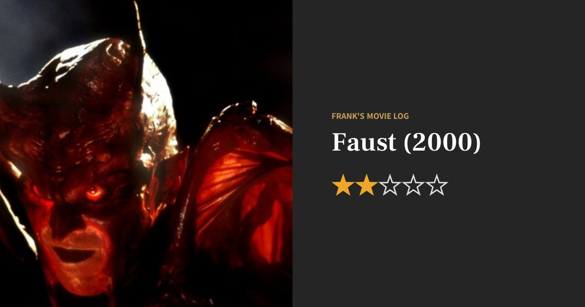 Faust movie review & summary (2000) - Frank's Movie Log
