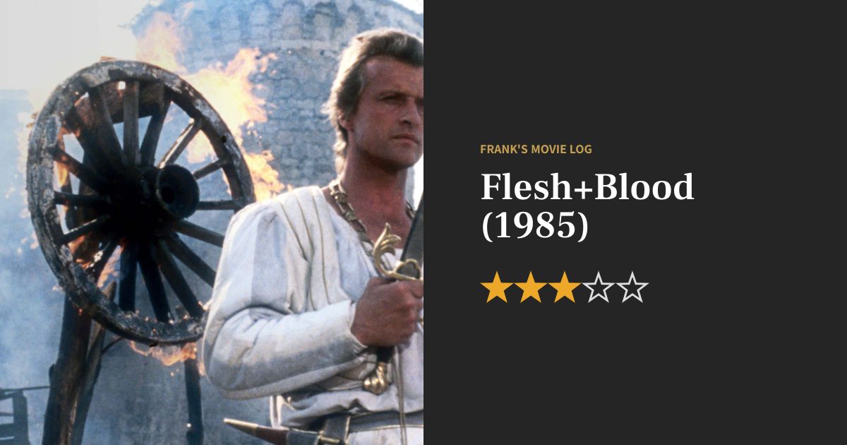 Flesh+Blood movie review (1985) - Frank's Movie Log