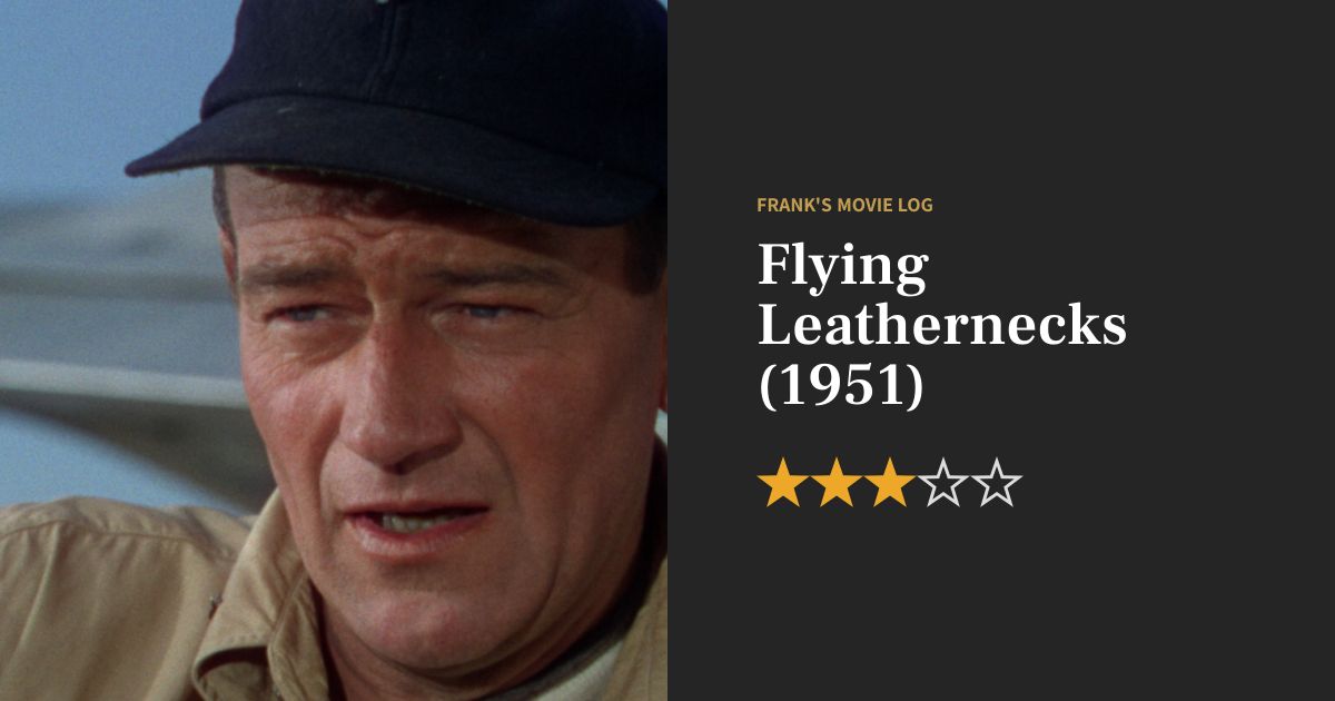 Flying Leathernecks movie review (1951) - Frank's Movie Log