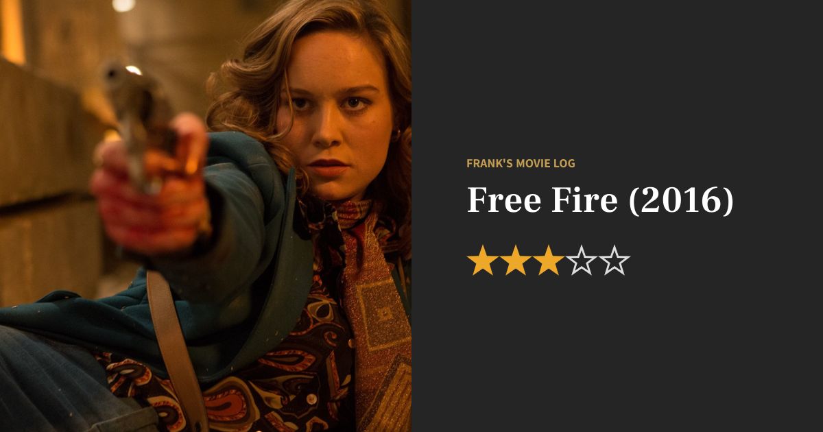 Free Fire movie review & summary (2016) - Frank's Movie Log