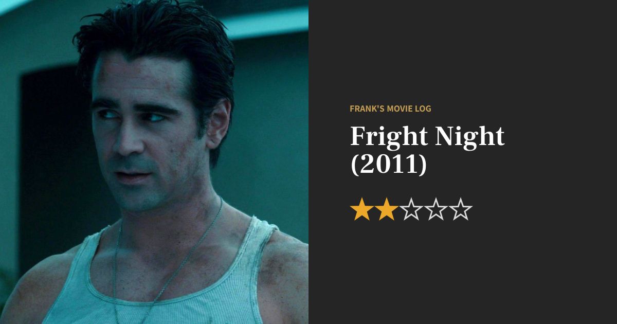Fright Night movie review (2011) - Frank's Movie Log