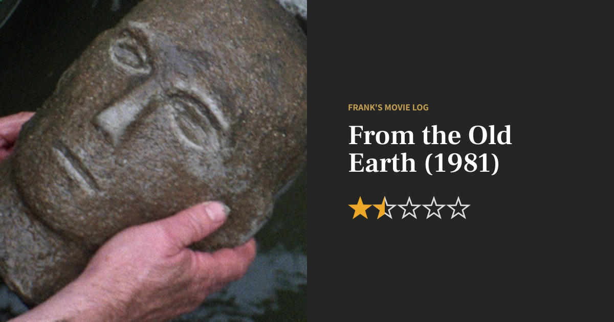 From the Old Earth movie review (1981) - Frank's Book Log