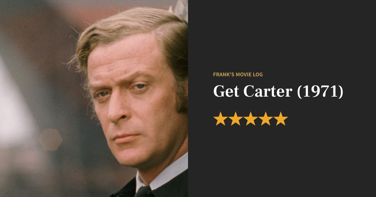 Get Carter movie review & summary (1971) - Frank's Movie Log