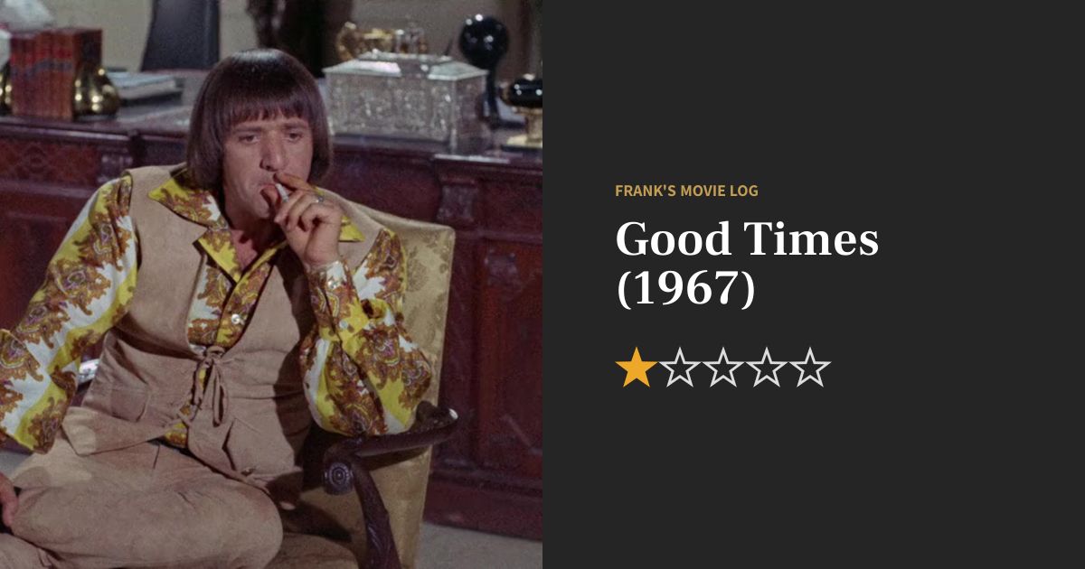 Good Times movie review & summary (1967) - Frank's Movie Log