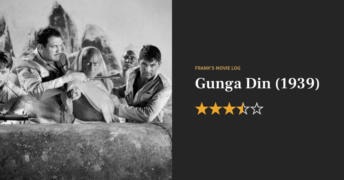 Gunga Din (1939) - Frank's Movie Log