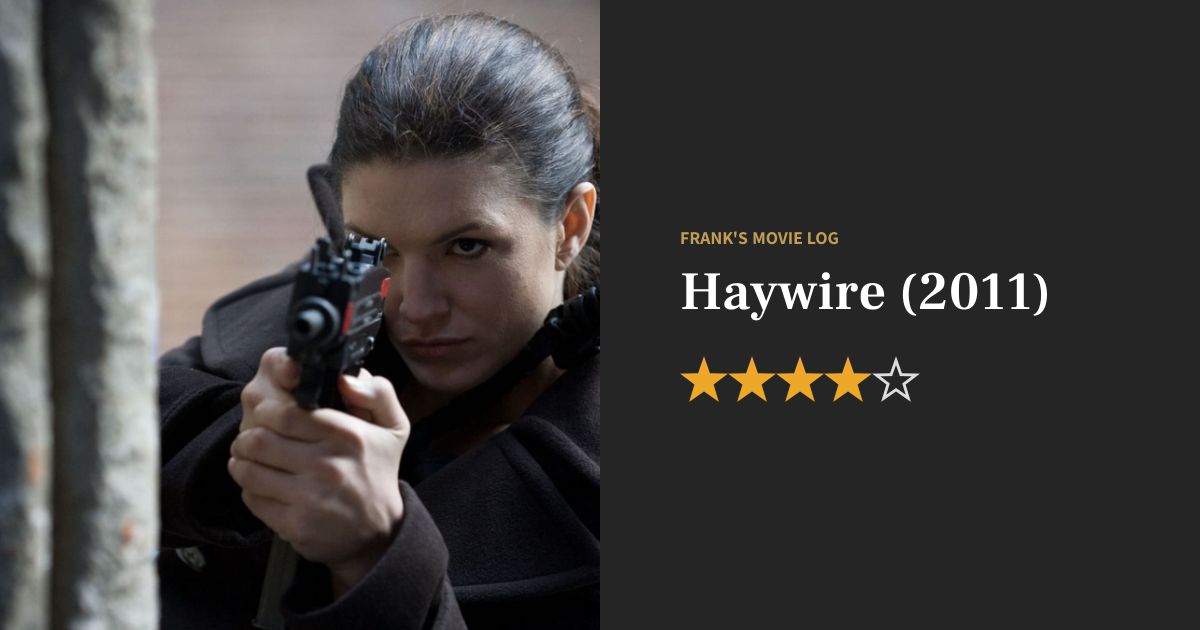 Haywire movie review & summary (2011) - Frank's Movie Log