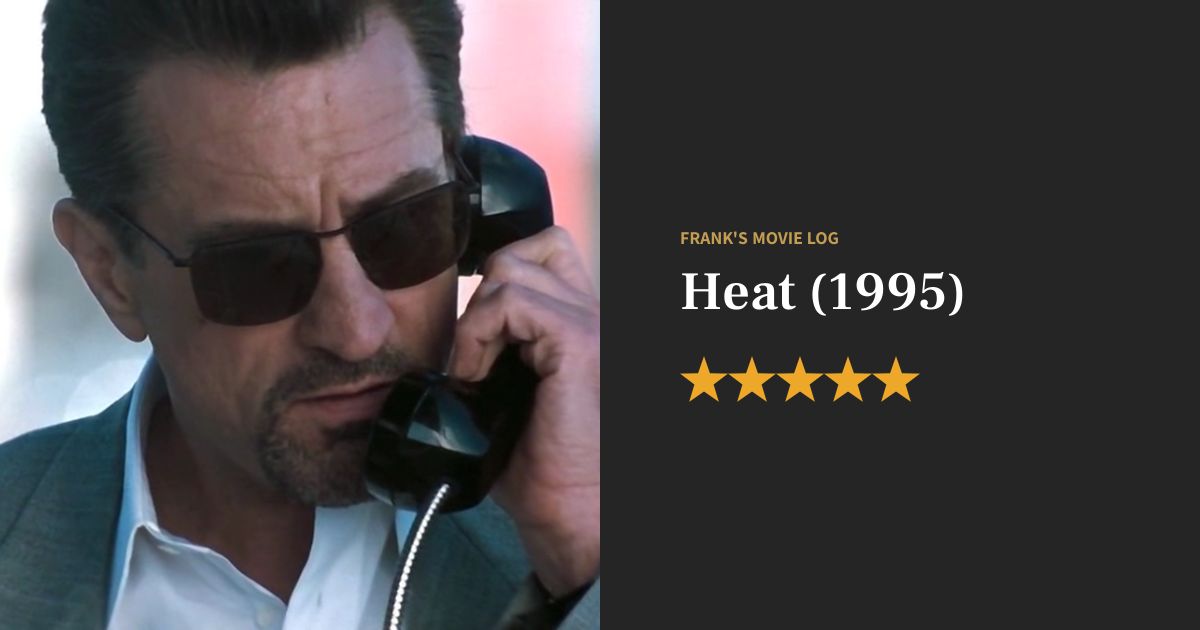 Heat movie review & summary (1995) - Frank's Movie Log