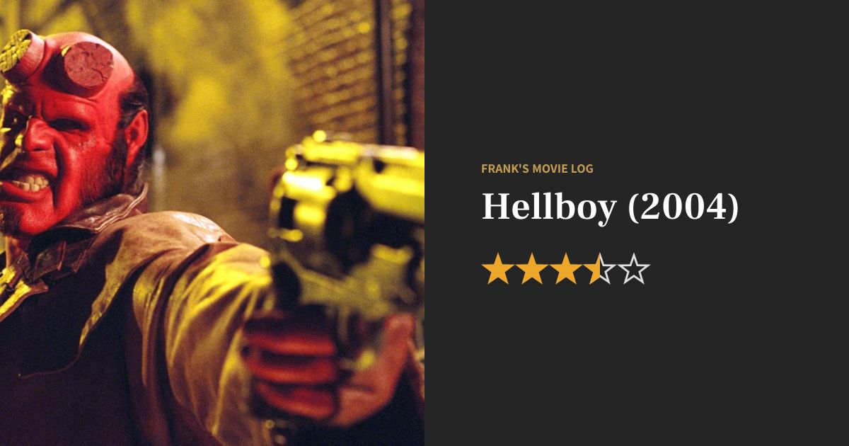 Hellboy (2004) - Frank's Movie Log