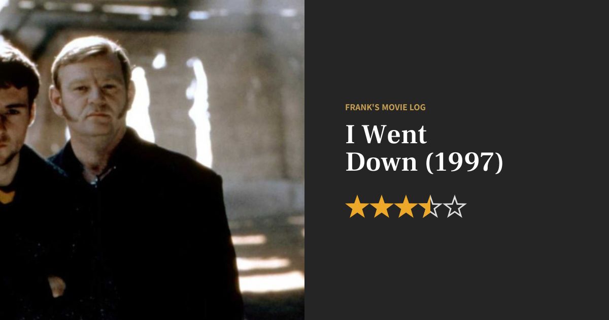 I Went Down movie review (1997) - Frank's Movie Log