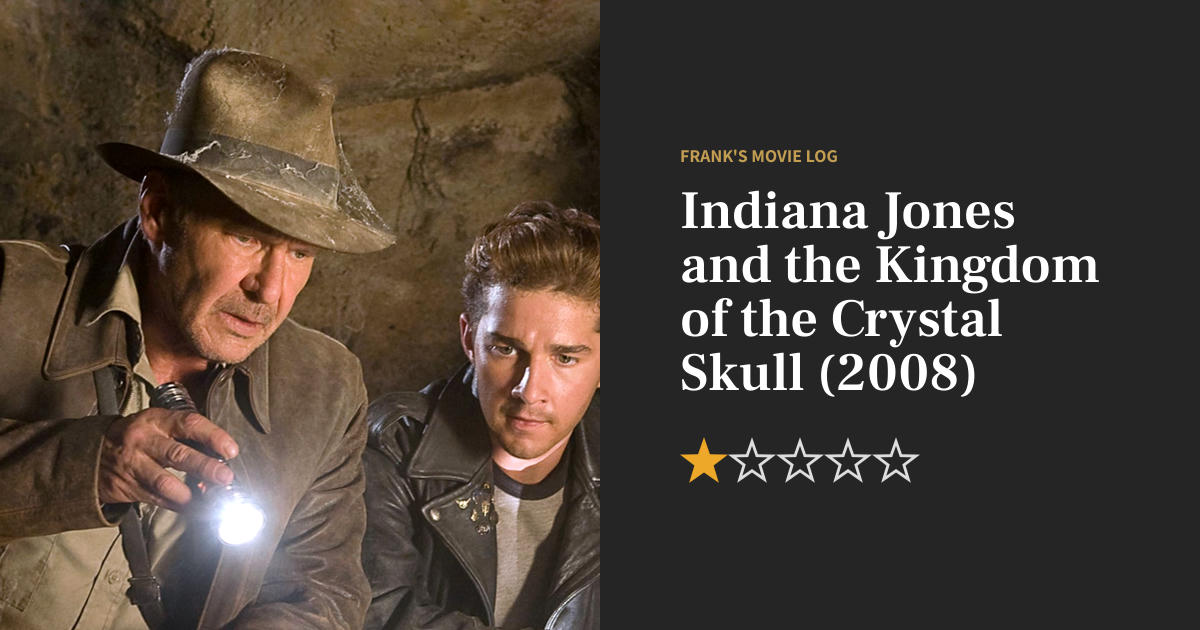 Indiana Jones and the Kingdom of the Crystal Skull movie review (2008 ...