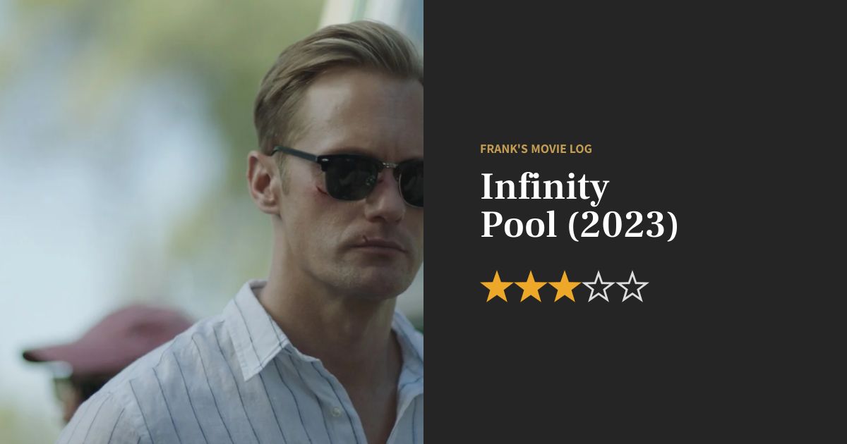 Infinity Pool (2023) movie review - Frank's Movie Log