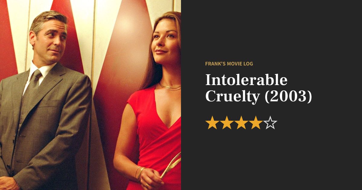 Intolerable Cruelty movie review (2003) - Frank's Movie Log