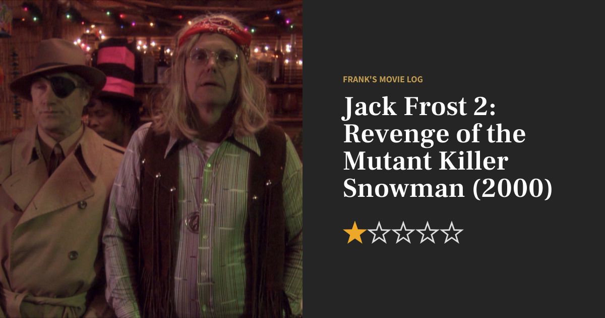 Jack Frost 2: Revenge of the Mutant Killer Snowman movie review (2000 ...