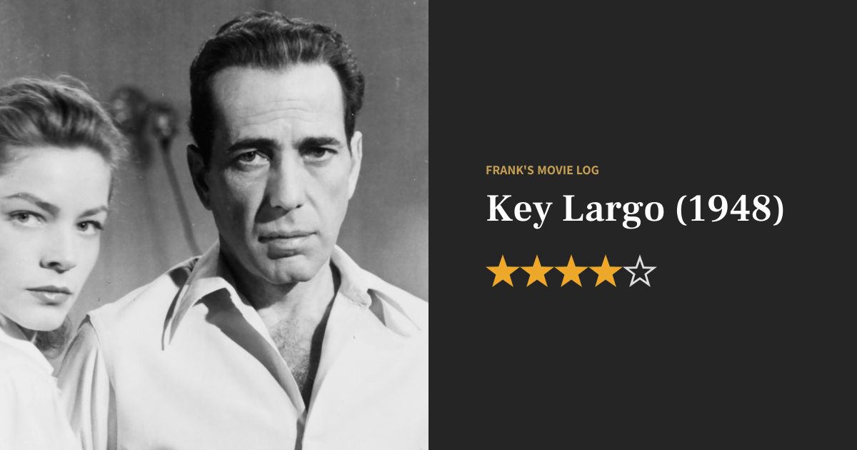 Key Largo movie review & summary (1948) - Frank's Movie Log