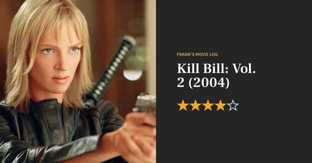 Kill Bill: Vol. 2 movie review (2004) - Frank's Movie Log