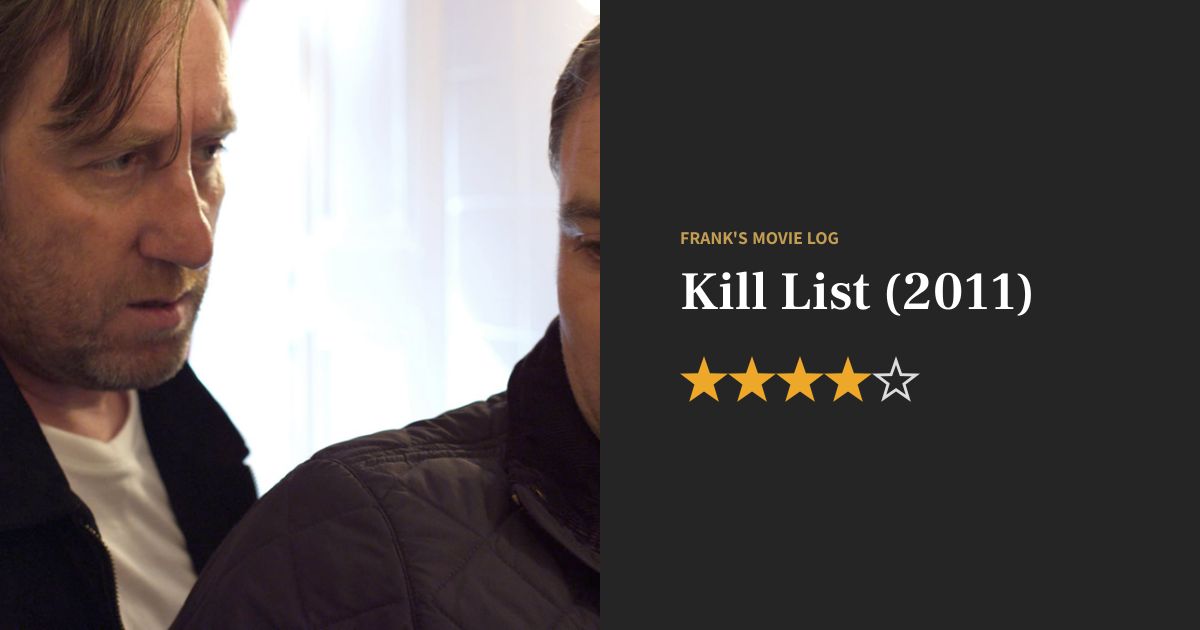 Kill List (2011) movie review & summary - Frank's Movie Log