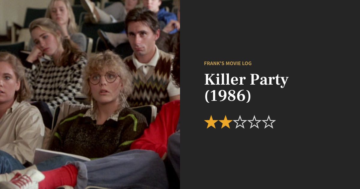 Killer Party (1986) - Frank's Movie Log