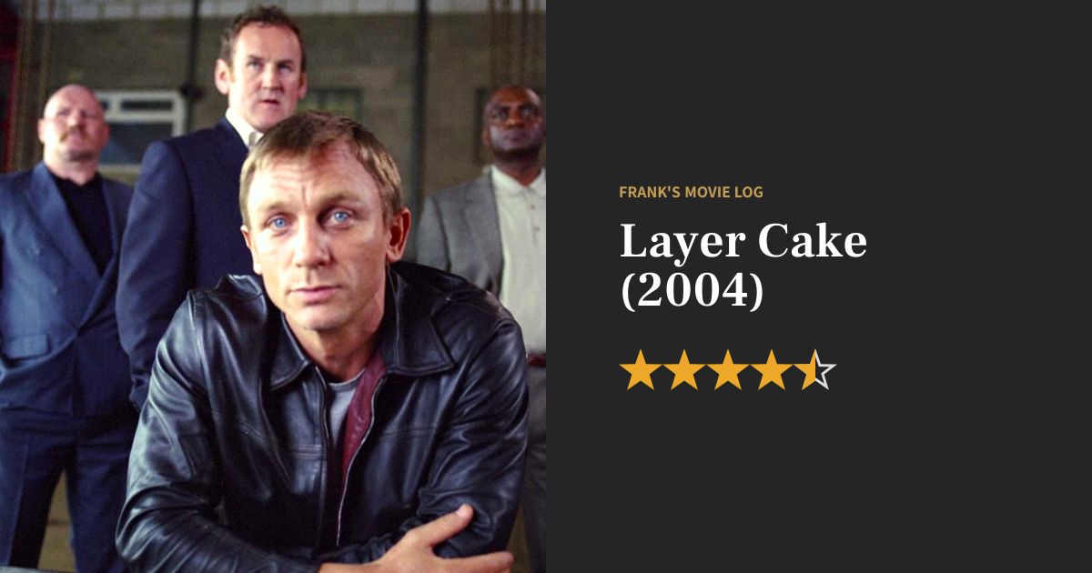 Layer Cake movie review & summary (2004) - Frank's Movie Log