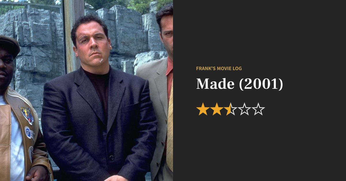 Made (2001) movie review & summary - Frank's Movie Log