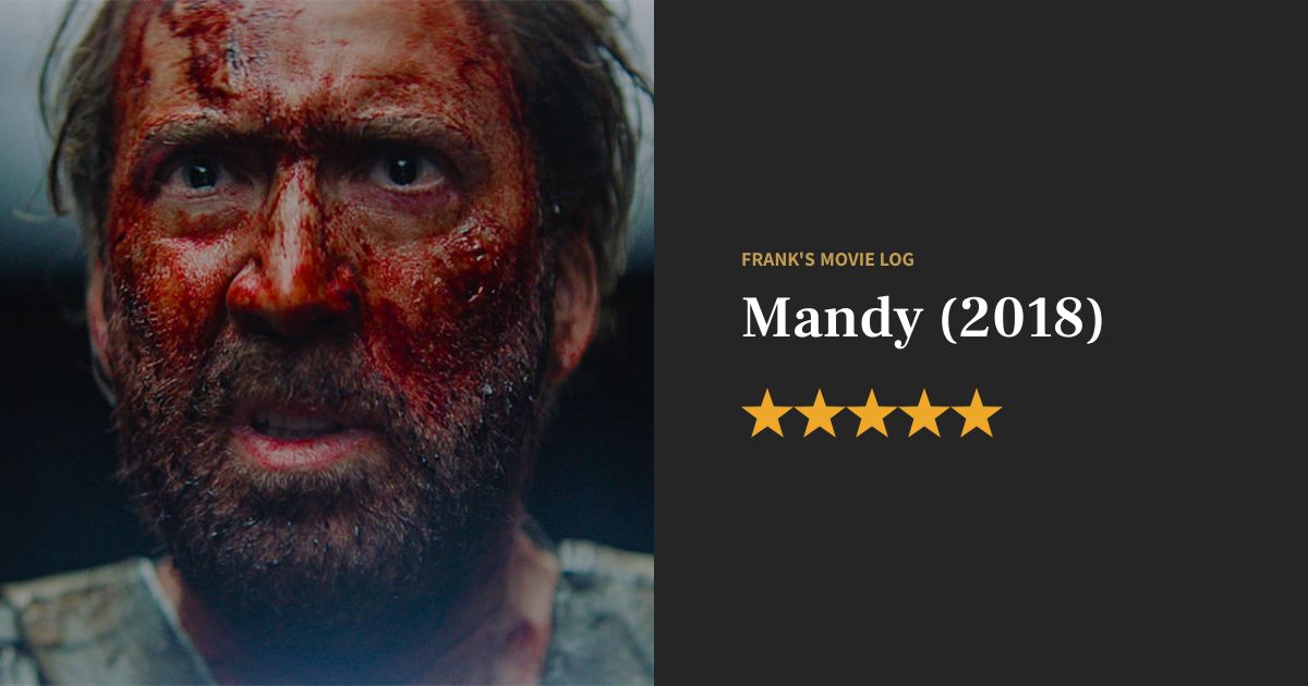 Mandy (2018) - Frank's Movie Log