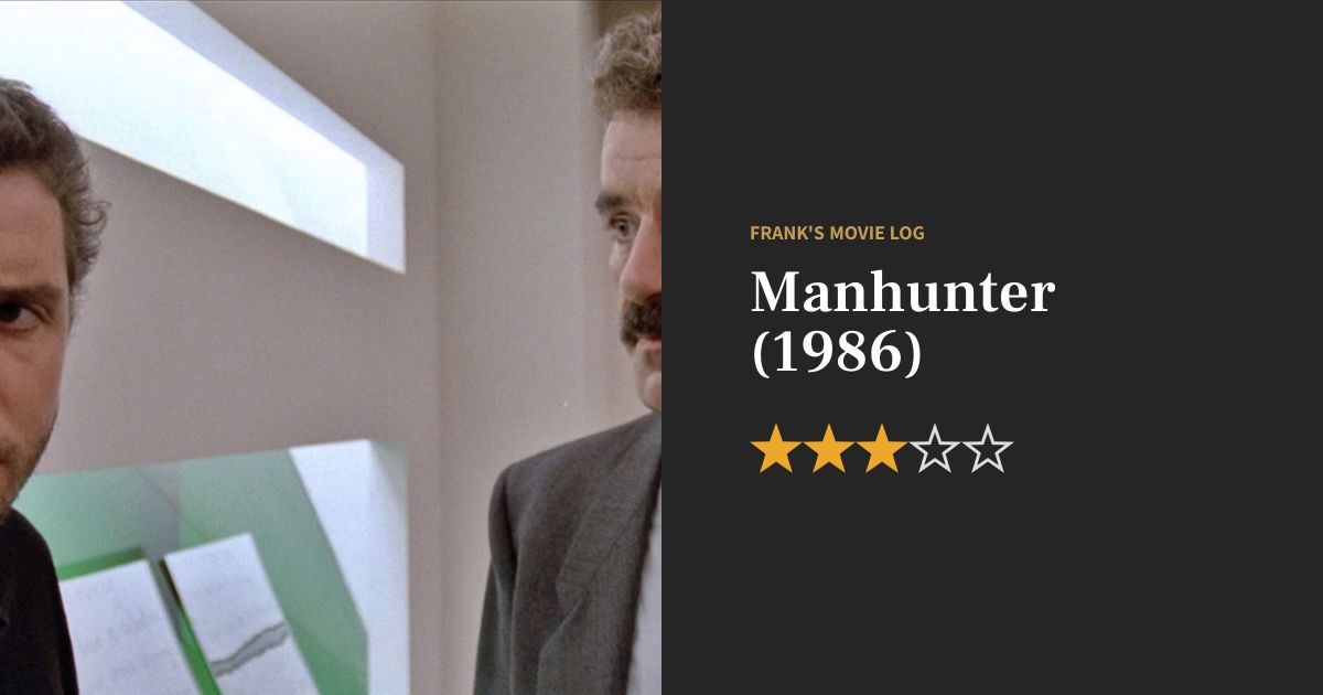 Manhunter movie review & summary (1986) - Frank's Movie Log