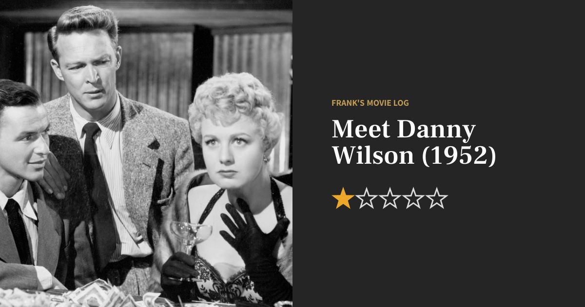 Meet Danny Wilson (1952) movie review - Frank's Movie Log