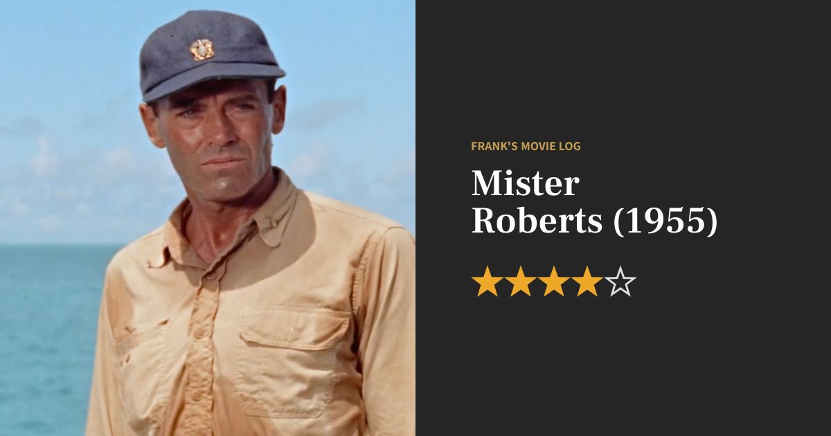 Mister Roberts movie review (1955) - Frank's Movie Log