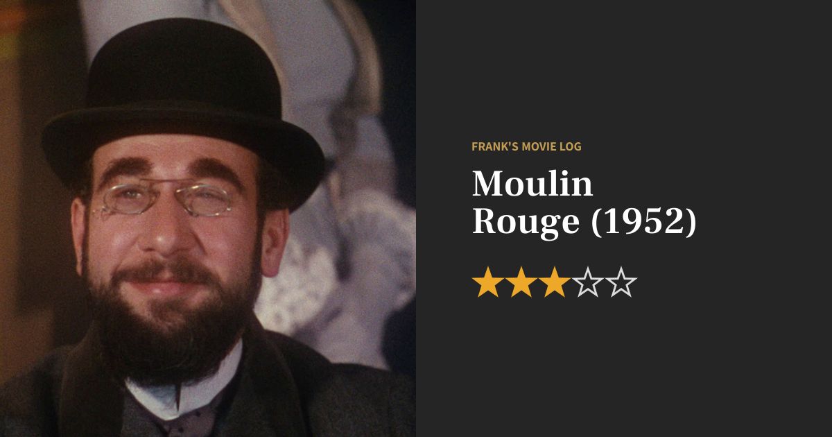 Moulin Rouge (1952) - Frank's Movie Log