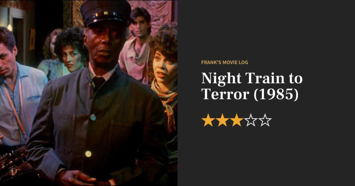 Night Train to Terror movie review (1985) - Frank's Movie Log