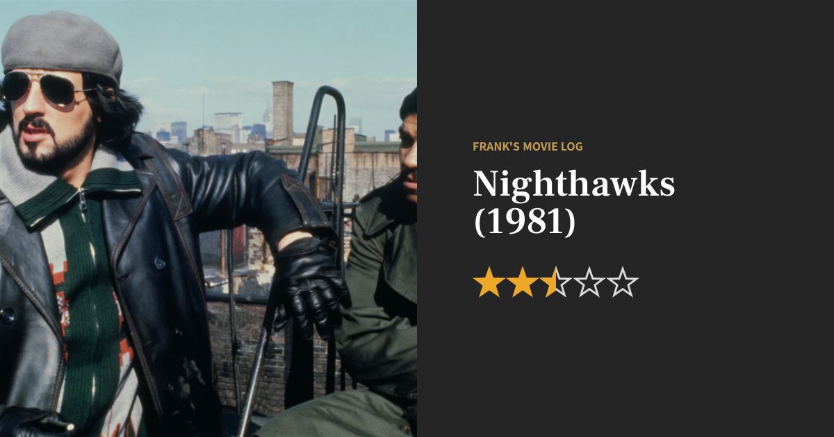 Nighthawks movie review & summary (1981) - Frank's Movie Log